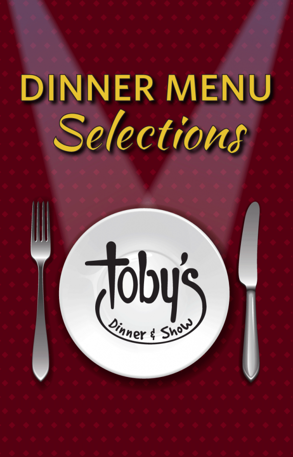 What's On The Menu - Toby's Dinner Theatre